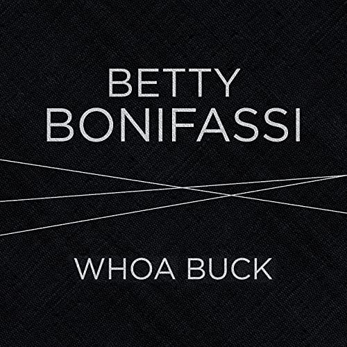 WHOA BUCK de Betty Bonifassi en Amazon Music Unlimited