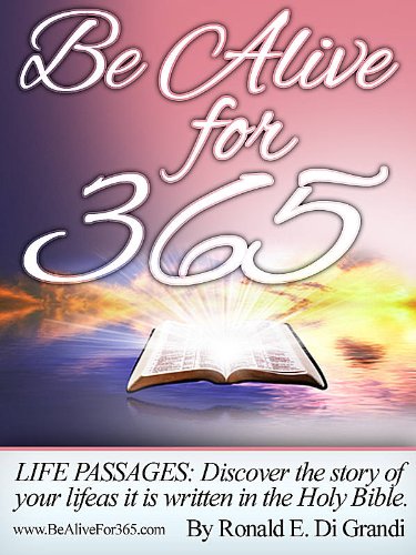Be Alive For 365 - Discover the Story of Your Life as it is Written in ...