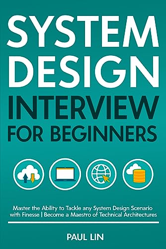 System Design Interview for Beginners: Master the Ability to Tackle any ...