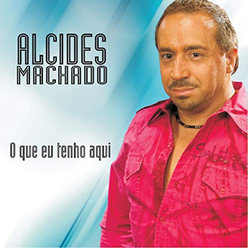 Play O Que Eu Tenho Aqui by Alcides Machado on Amazon Music