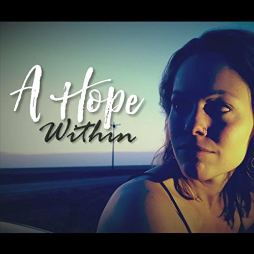 Amazon.com: A Hope Within : Lacey Wheeler: Digital Music
