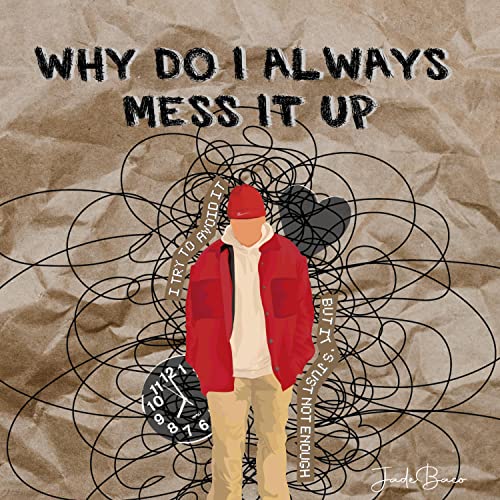 why do i always mess it up by Jade Baco on Amazon Prime Music