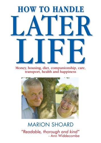 How to Handle Later Life: Shoard, Marion: 9780956761521: Amazon.com: Books