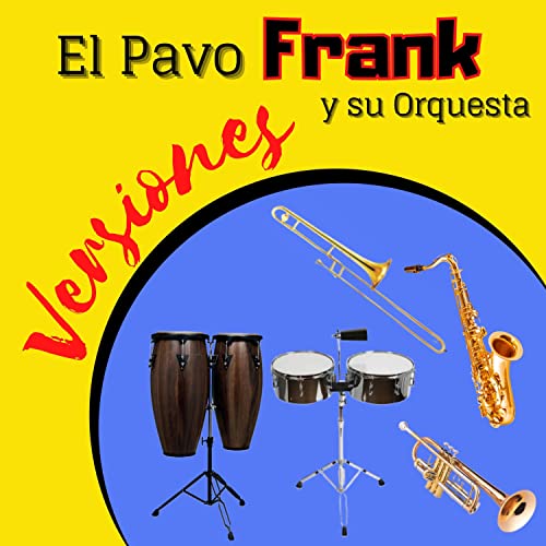 Reproducir Versiones de El Pavo Frank Y Su Orquesta en Amazon Music