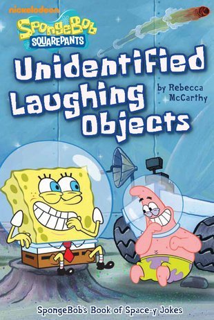 Unidentified Laughing Objects, SpongeBob's Book of Space-y-Jokes ...