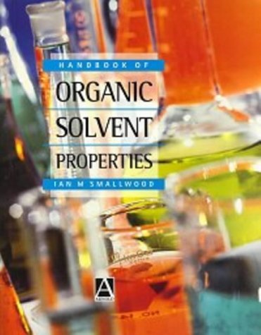 Handbook of Organic Solvent Properties: Smallwood, Ian: 9780340645789 ...