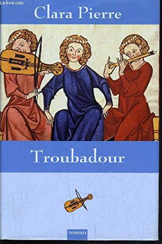 Amazon.com: Troubadour: 9782744150036: Clara Pierre Christian Molinier ...