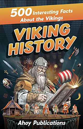 Viking History: 500 Interesting Facts About the Vikings (Curious ...