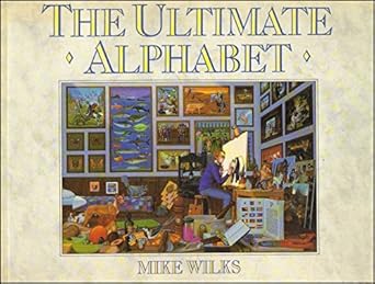 The Ultimate Alphabet: mike-wilks: 9781851451814: Amazon.com: Books