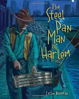 The Steel Pan Man of Harlem: Bootman, Colin: 9780822590262: Amazon.com ...