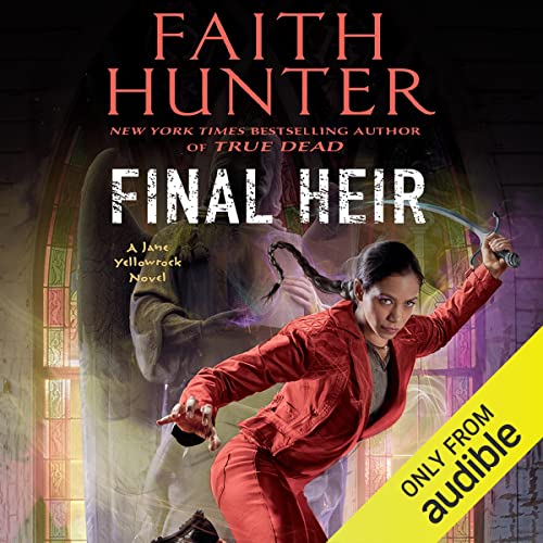 Final Heir: Jane Yellowrock, Book 15 (Audio Download): Faith Hunter ...