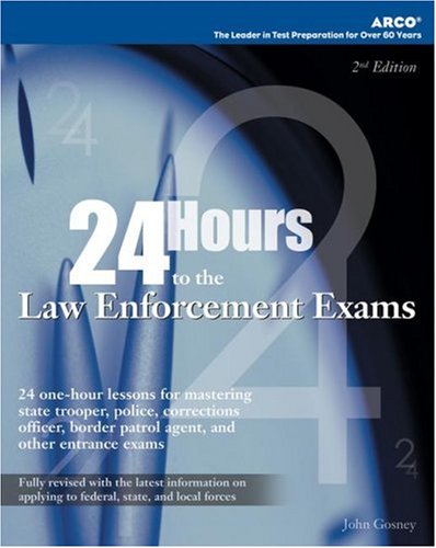 Buy 24-Hours to Law Enforcement Exam 2E (24 Hours to the Law ...