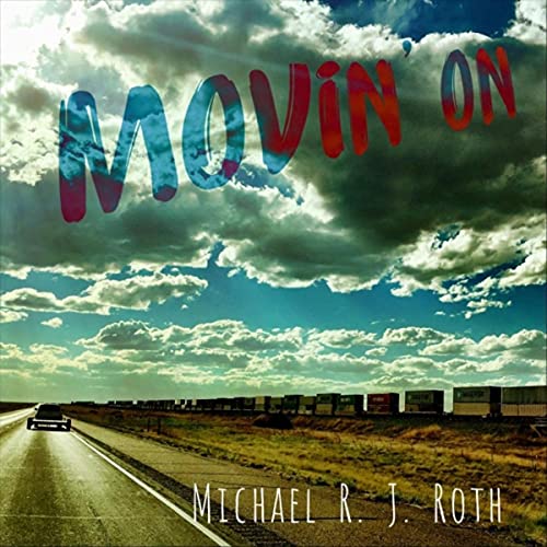 Movin' On de Michael R. J. Roth en Amazon Music Unlimited