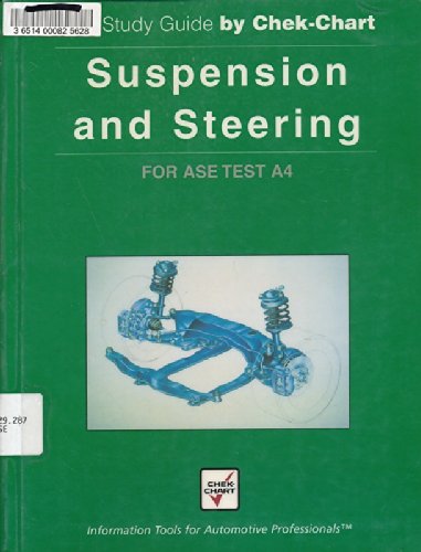 Suspension and Steering: For Ase Test A4 (Ase Study Guide By Chek-Chart ...
