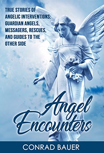 Angel Encounters: True Stories of Angelic Interventions - Guardian ...