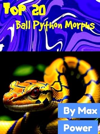 Amazon.com: Top 20 Ball Python Morphs: Serpentine Kaleidoscope ...