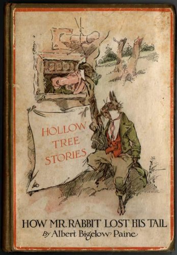 How Mr. Rabbit Lost His Tail (and four other stories) - Hollow Tree ...