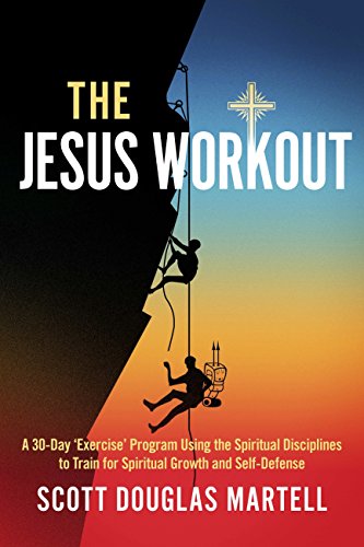 The Jesus Workout: A 30-Day 'Exercise' Program Using the Spiritual ...