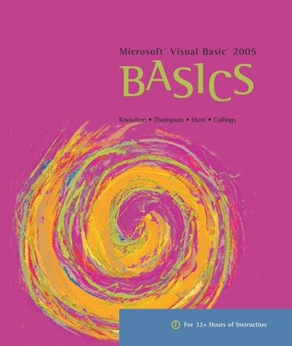 Microsoft Visual Basic 2005 BASICS (BASICS Series): Knowlton, Todd, Thompson, Alfred C ...