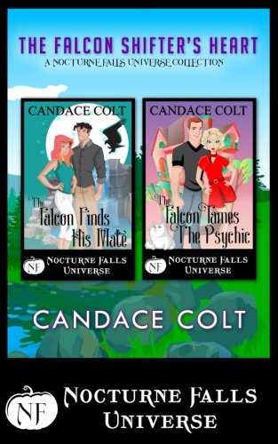 The Falcon Shifter's Heart: A Nocturne Falls Universe Collection: Colt ...