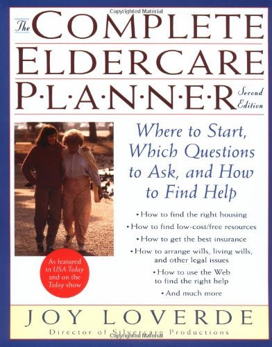 By Joy Loverde The Complete Eldercare Planner, Second Edition: Where to ...