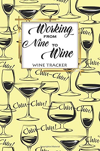 Buy Wine Tracker: Working From Nine To Wine Favorite Wine Tracker ...
