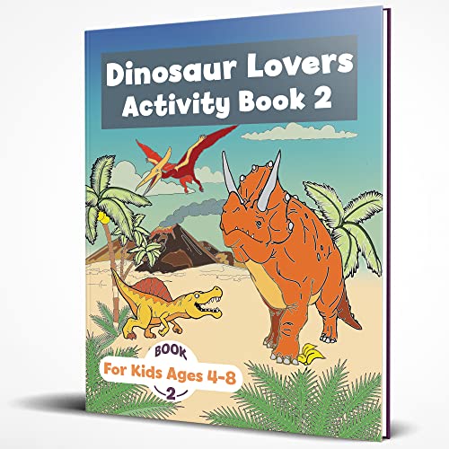 Dinosaur Lovers Activity Book 2: Dino Activities and Fun Facts for ...