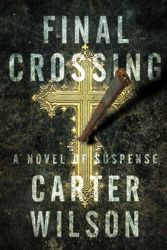 Final Crossing: Wilson, Carter: 9781936467334: Amazon.com: Books