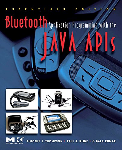 Bluetooth Application Programming with the Java APIs Essentials Edition (The Morgan Kaufmann ...