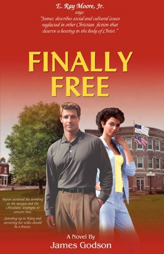 Finally Free: James Godson: 9780578027135: Amazon.com: Books