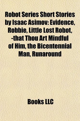 Robot Series Short Stories By Isaac Asim : Llc, Books: Amazon.es: Libros
