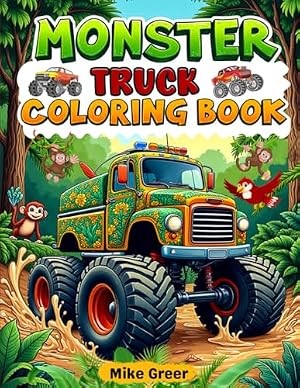 Monster Truck Coloring Book for Kids: Design Your Monster Trucks ...