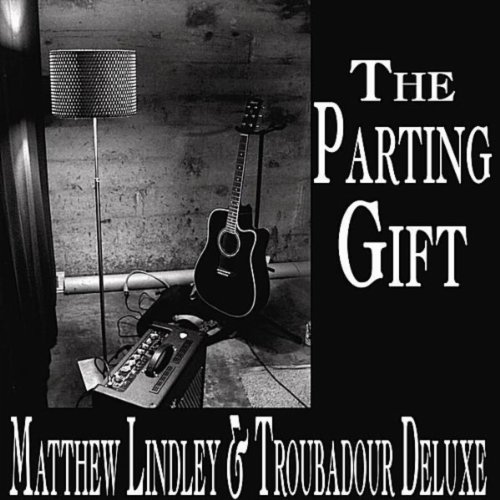 Amazon.com: The Parting Gift : Matthew Lindley & Troubadour Deluxe ...