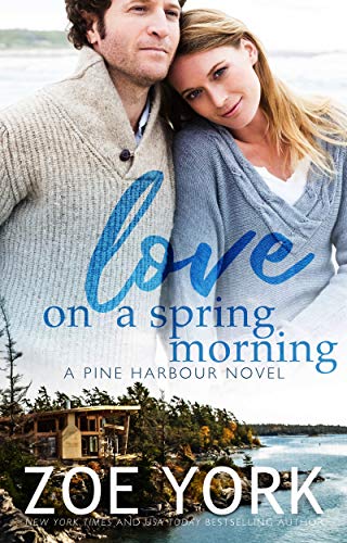 Amazon.com: Love on a Spring Morning (Pine Harbour Book 3) eBook : York ...