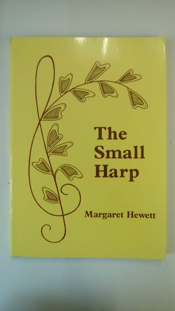 The Complete Book of The Small Harp: For Teachers, Pupils and Self ...