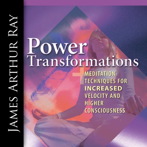 James Arthur Ray - Power Transformations: Meditation Techniques for ...