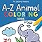 The Creative Toddler’s A-Z Animal Coloring Book: 72 Amazing Animals ...