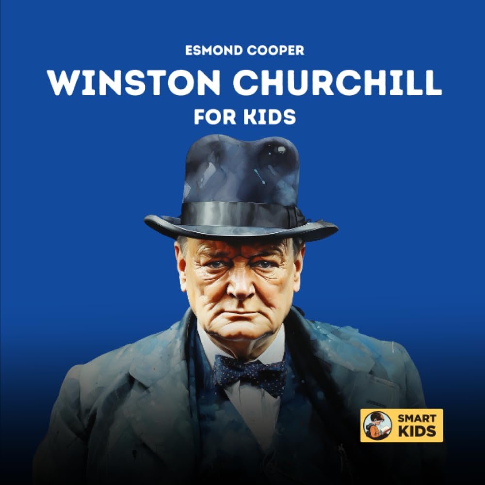 Winston Churchill for Kids: The Story of Bravery, Dreams, and ...