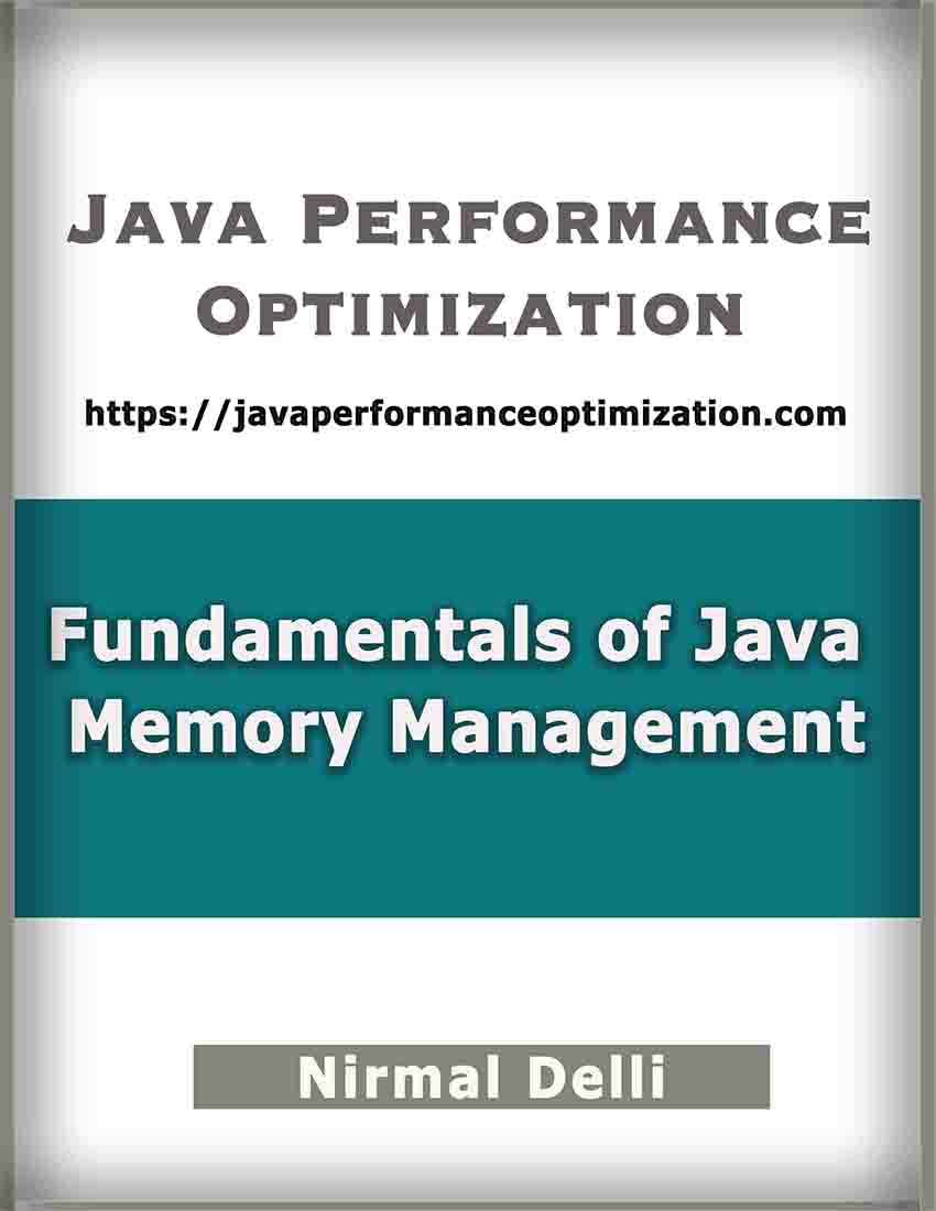 Java Performance Optimization Fundamentals Of Java Memory
