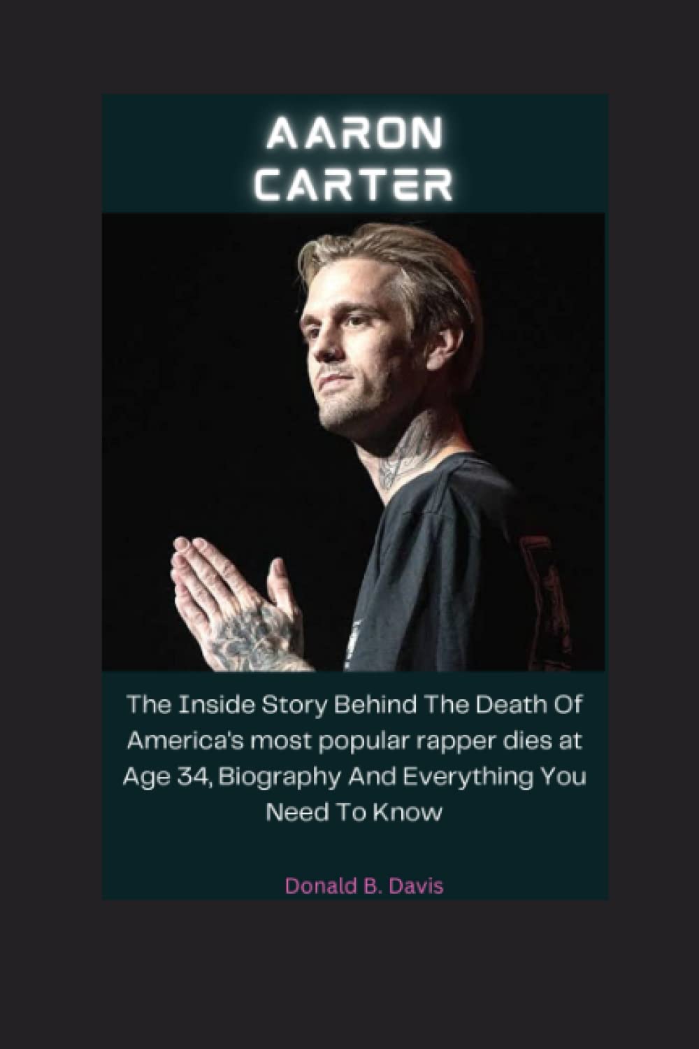 Buy AARON CARTER: The Inside Story Behind The Death Of America's most ...