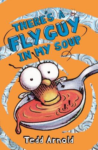 There's A Fly Guy In My Soup: Arnold, Tedd: 9780606265331: Books ...