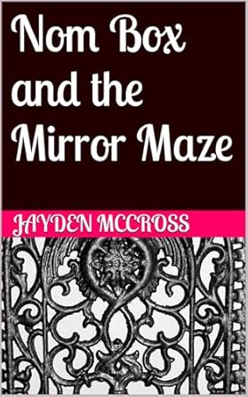 Nom Box and the Mirror Maze (The Adventures of Nom Box Book 3) eBook : McCross, Jayden: Amazon ...