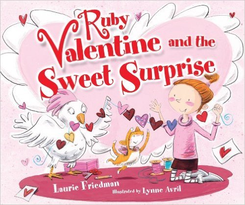 Ruby Valentine and the Sweet Surpirse: Laurie Friedman, Lynne Avril ...