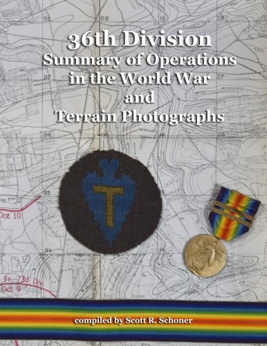 36th Division Summary of Operations in the World War and Terrain ...