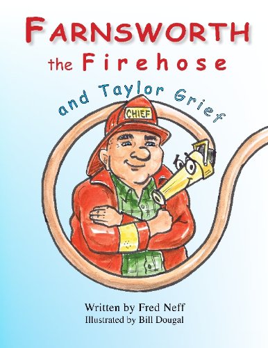 Farnsworth the Firehose and Taylor Grief - Kindle edition by Neff, Fred ...