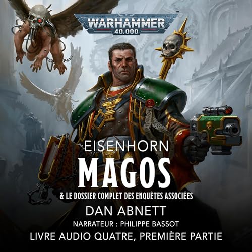 Magos (première partie): Warhammer 40.000 - Eisenhorn 4.1 : Dan Abnett ...
