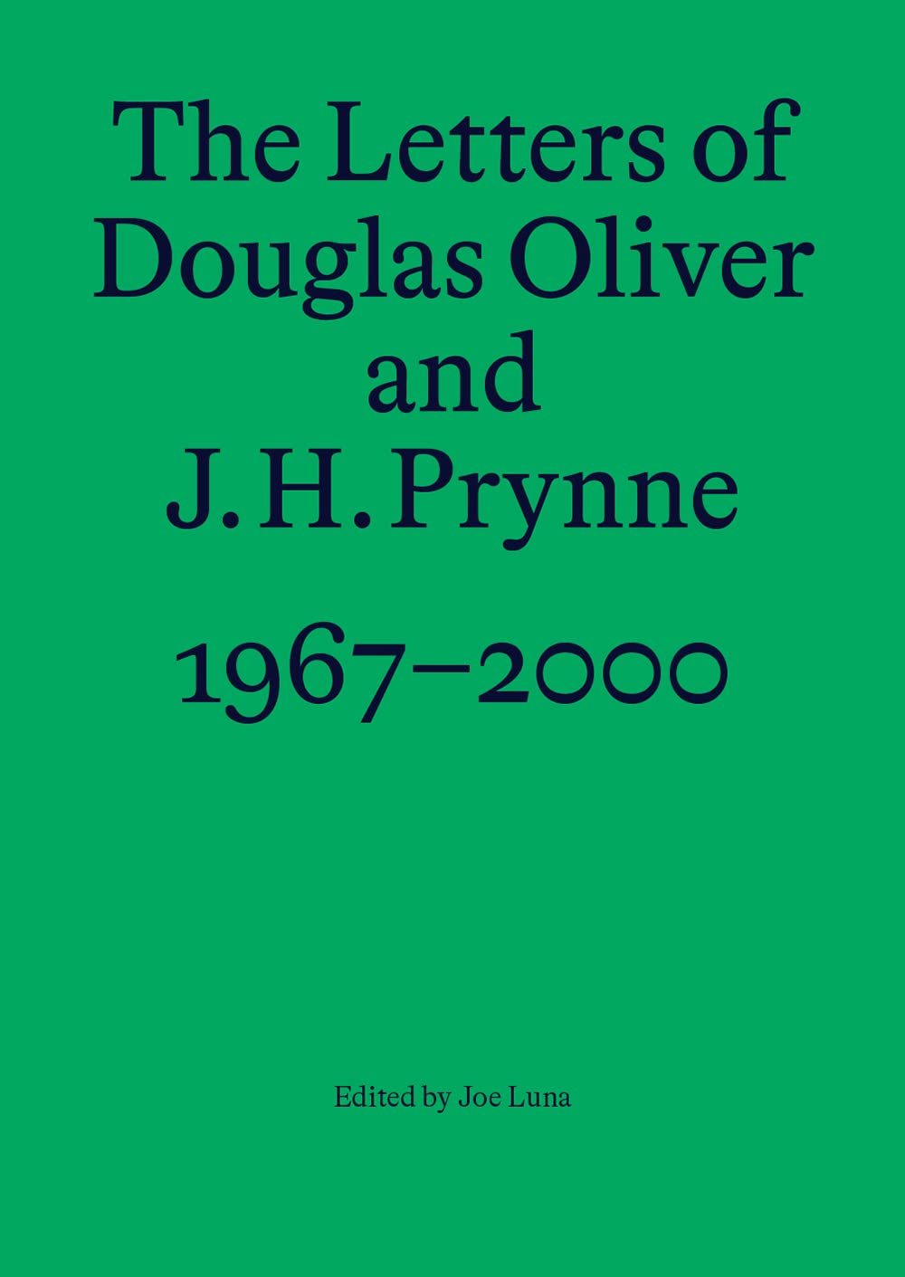 The Letters of Douglas Oliver and J. H. Prynne, 1967-2000: Oliver ...