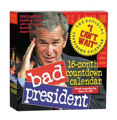 Bad President Countdown Page-A-Day Calendar 2008: Workman Publishing ...