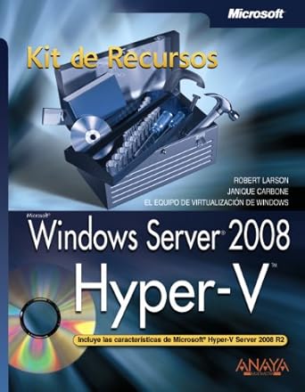 Windows Server 2008: Hyper-v. Kit De Recursos : Larson, Robert, Carbone ...