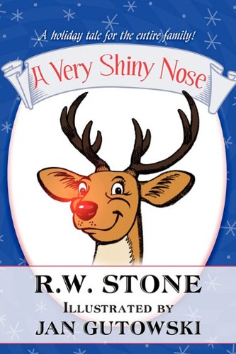 A Very Shiny Nose: Amazon.co.uk: Stone, R. W., Gutowski, Jan ...